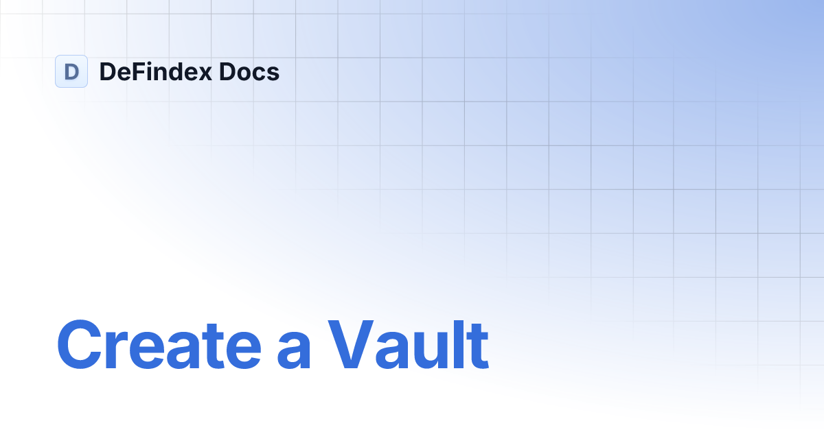 Create a Vault | DeFindex Docs